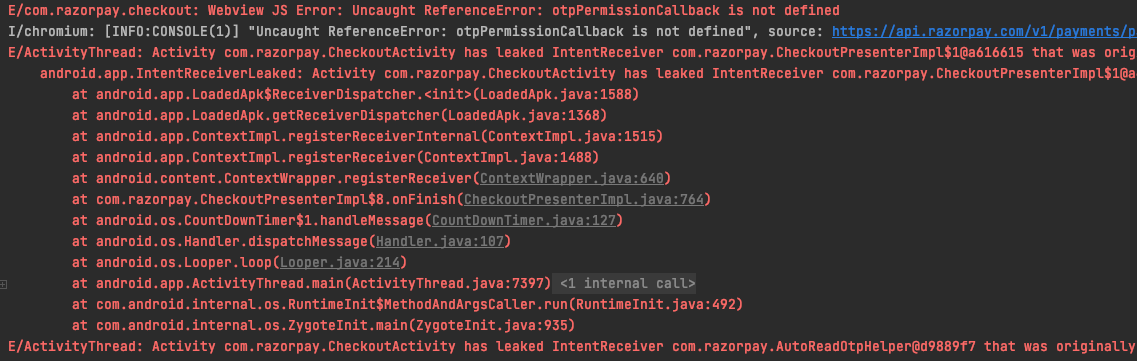 Activity com.razorpay.CheckoutActivity has leaked IntentReceiver com.razorpay.AutoReadOtpHelper ...