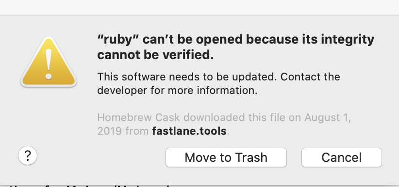 On macOS Catalina, we now see error: "ruby" can't be opened because its integrity cannot be ...