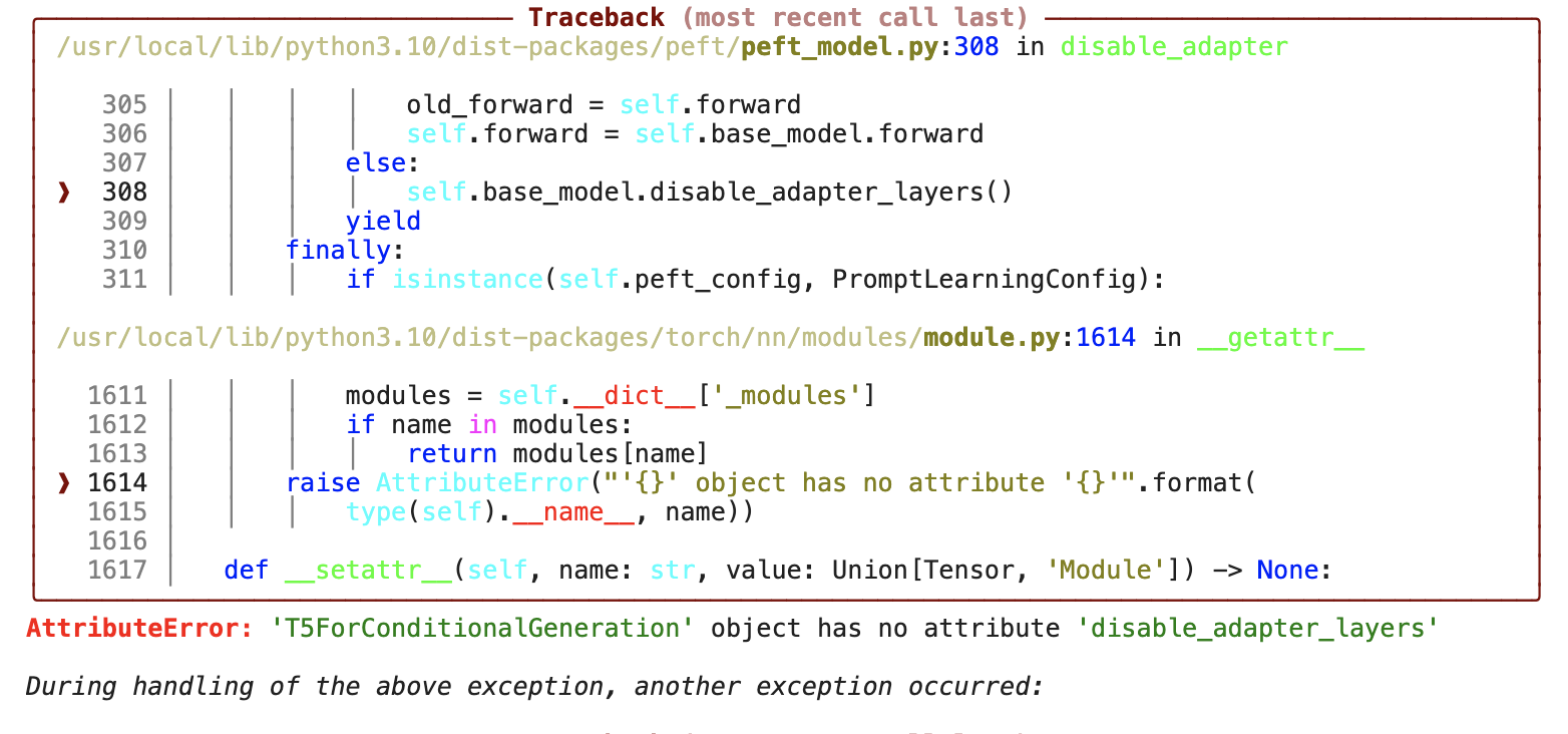 AttributeError: 'T5ForConditionalGeneration' object has no attribute 'disable_adapter_layers ...
