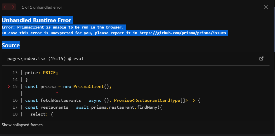 Error: PrismaClient is unable to be run in the browser. · Issue #19238 · prisma/prisma · GitHub