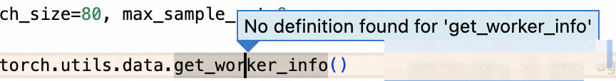 Go to definition. No Definition found for torch.utils.data.get_worker_info() · Issue #4520 ...