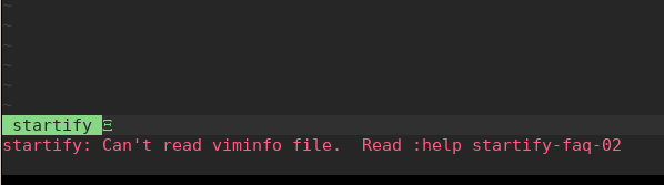 startify插件报错can't read viminfo file. Read :help startify-faq-02 · Issue #175 · chxuan/vimplus ...