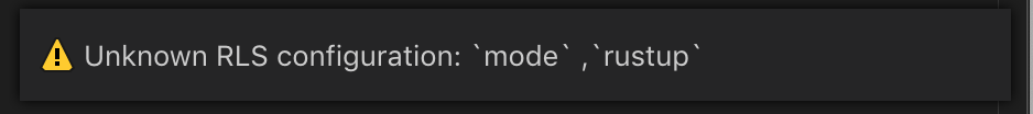 Unknown Rls Configuration `mode` `rustup` · Issue 572 · Rust Lang Vscode Rust · Github