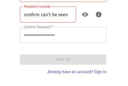 hide/show password follow inverted logic, no visibility for confirm ...