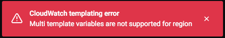 CloudWatch: "multi template variables are not supported for region" when using repeating rows ...