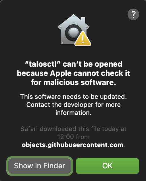 talosctl can’t be opened because Apple cannot check it for malicious software. · Issue #4761 ...