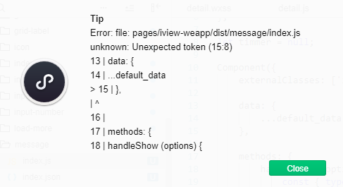 action-sheet：Error: file: pages/iview-weapp/dist/message/index.js unknown: Unexpected token (15: ...