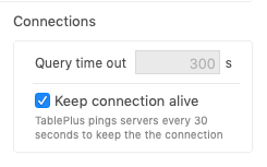 Keep-alive description needs improvement · Issue #1277 · TablePlus/TablePlus · GitHub