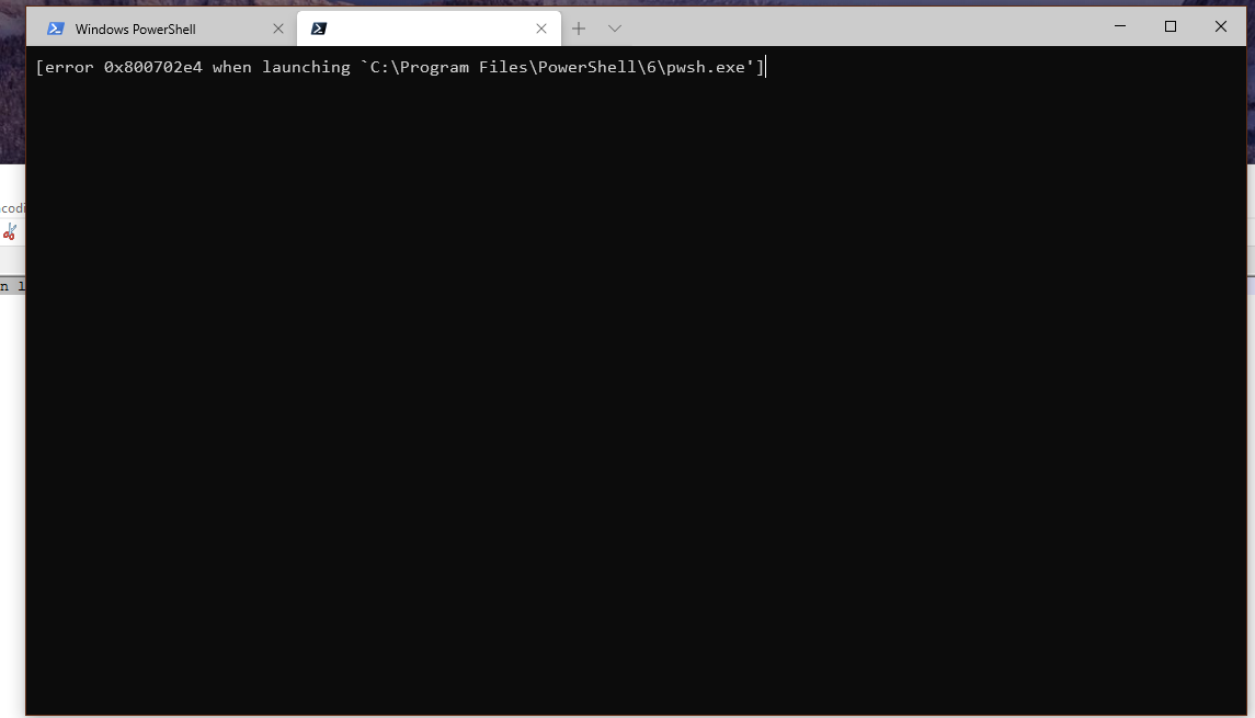 Error 0x800702e4 When Launching `cprogram Filespowershell6pwshexe · Issue 4272