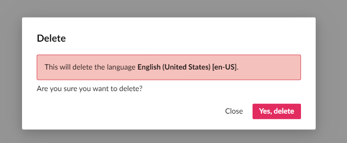 Deleting a language causes all related content to be deleted permanently. No recycle bin option ...