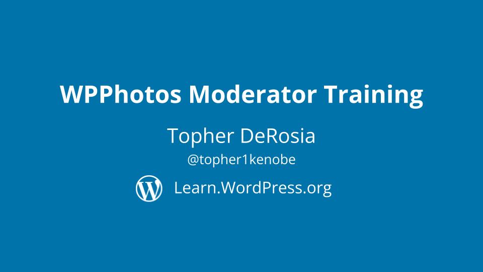 Tutorial - Onboard new moderators for the WPPhotos project · Issue #1600 · WordPress/Learn · GitHub