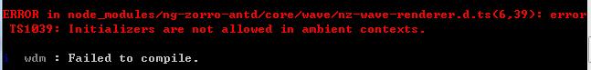 ERROR in node_modules/ng-zorro-antd/core/wave/nz-wave-renderer.d.ts(6,39): error TS1039 ...