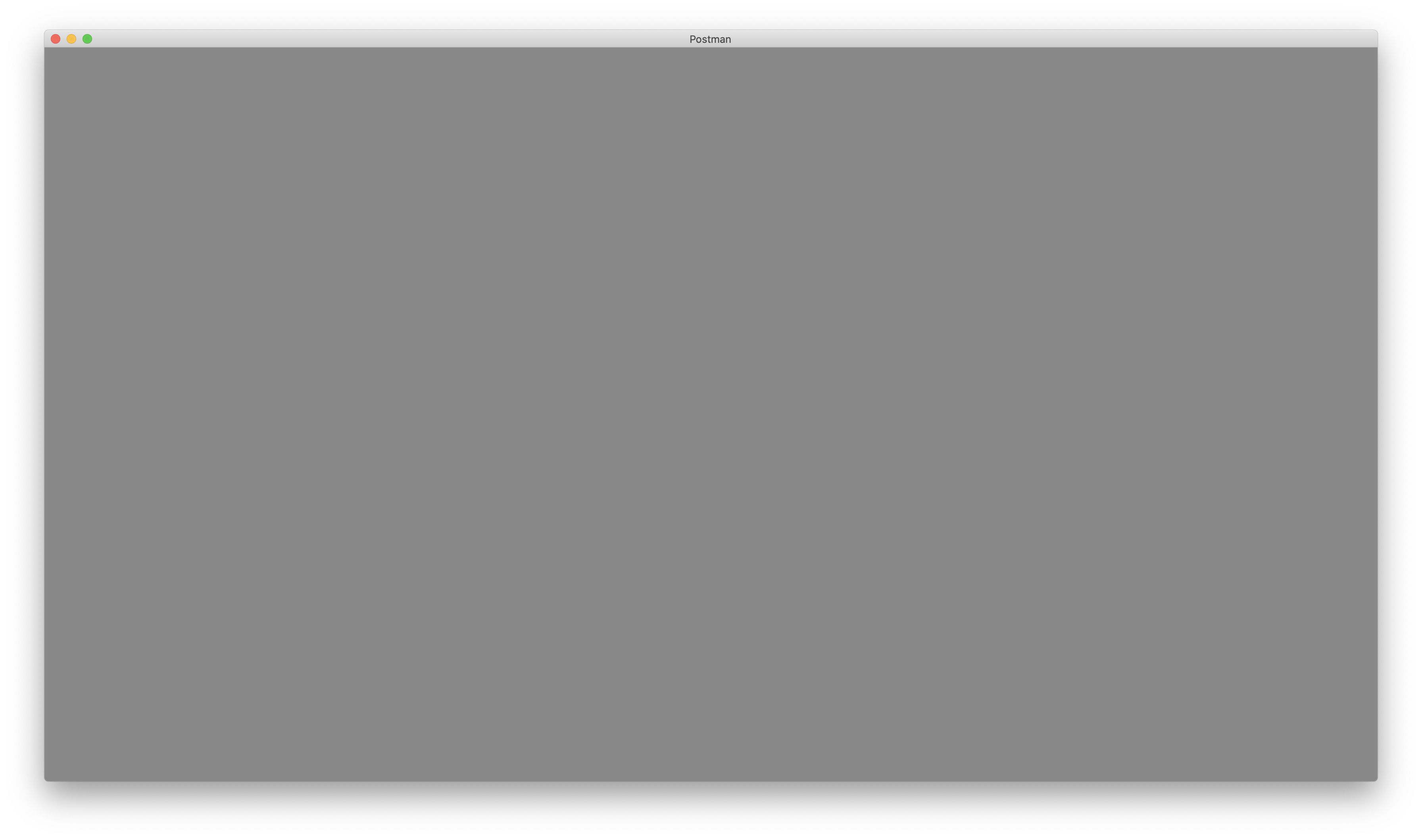 Postman Is Giving Blank Grey Screen After Few Seconds then Need To