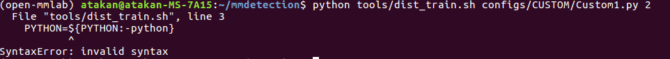 Dist_train.sh Invalid Syntax error · Issue #1135 · open-mmlab/mmdetection · GitHub