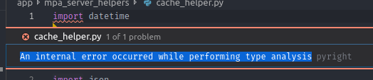 Internal error "assert(inList.length > 0)" stops analysing. · Issue #187 · microsoft/pyright ...