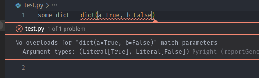 TypeError: No overloads for "dict(a=True, b=False)" · Issue #756 · microsoft/pyright · GitHub