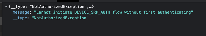 NotAuthorizedException : Cannot initiate DEVICE_SRP_AUTH flow without first authenticating ...