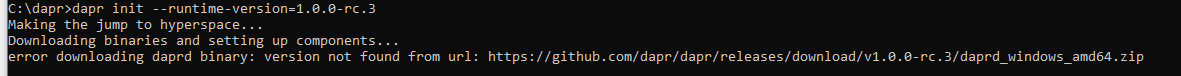 error downloading daprd binary: version not found for 1.0.0-rc.3 · Issue #569 · dapr/cli · GitHub