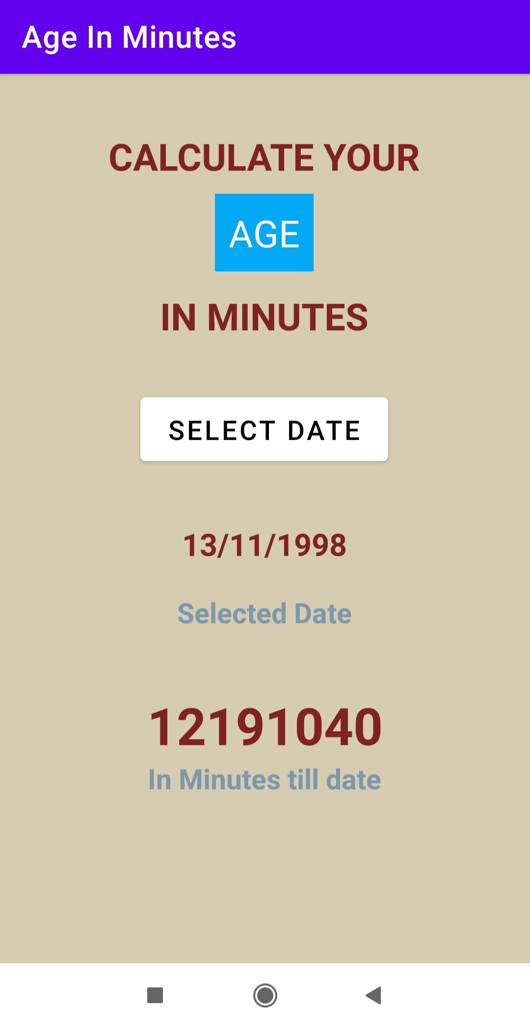 GitHub - anushkagarg13/Age-in-Minutes-Calculator: A basic android app ...