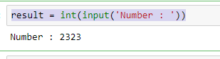 Sometime result = int(input('Number : ')) give you a illogical output ...