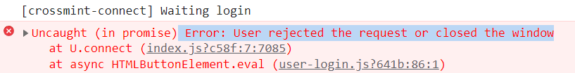 Error: User rejected the request or closed the window · Issue #9 · Crossmint/connect · GitHub