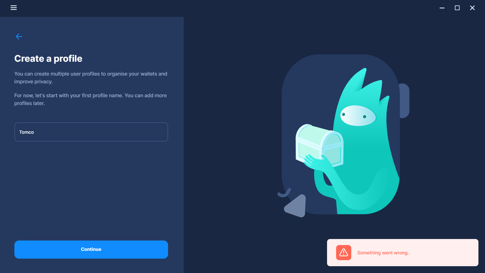 "Something Went Wrong" message after introducing Profile Name. White Screen After Importing Seed ...