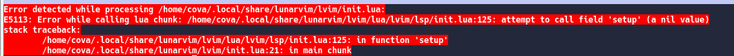 init.lua:125: attempt to call field 'setup' (a nil value) · Issue #2599 · LunarVim/LunarVim · GitHub
