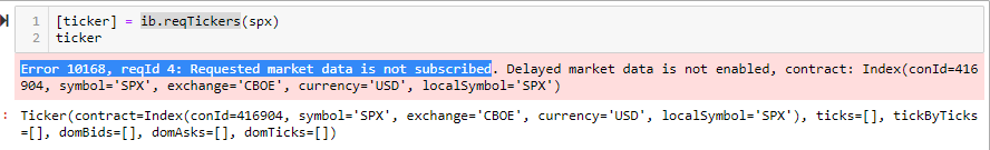 Error 10168, reqId 4: Requested market data is not subscribed · Issue #198 · erdewit/ib_insync ...