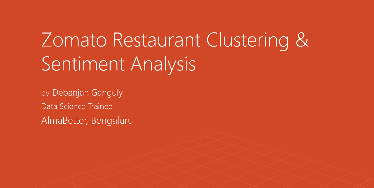 GitHub - awesomedeba10/Zomato-Restaurant-Clustering-Sentiment-Analysis----AlmaBetter-Capstone ...