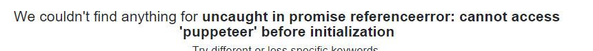 Uncaught (in promise) ReferenceError: Cannot access 'puppeteer' before initialization ...