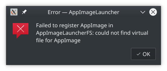Failed to register AppImage in AppImageLauncherFS: could not find virtual file for AppImage ...