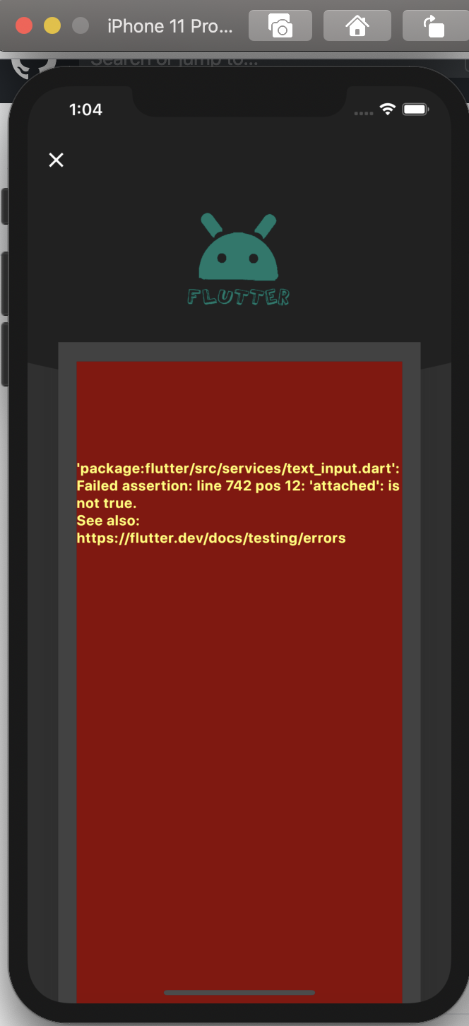 在登录页，当输入框获取到焦点后，在手机设置中来回切换显示模式（深色模式）时，会报Failed assertion: line 745 pos 12: 'attached': is not ...
