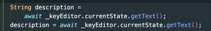 await _keyEditor.currentState.getText(); returns null · Issue #22 · chandrabezzo/flutter ...