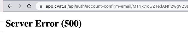 Second Click On A Confirmation Link For Registration Lead To 500 Error · Issue 4841 · Cvat Ai 