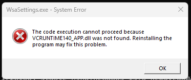 [Bug] WSASettings.exe DLLs missing · Issue #626 · LSPosed/MagiskOnWSALocal · GitHub