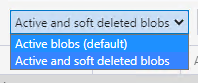 Update the view option 'Active and deleted blobs' to 'Active and soft deleted blobs' for one ...