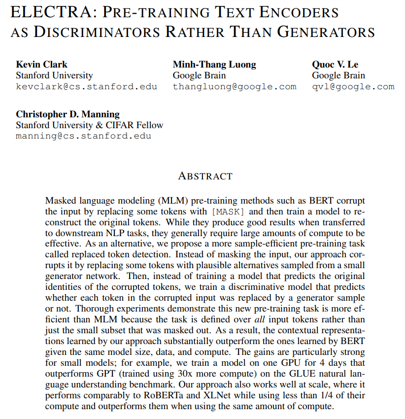 ELECTRA: PRE-TRAINING TEXT ENCODERS AS DISCRIMINATORS RATHER THAN ...