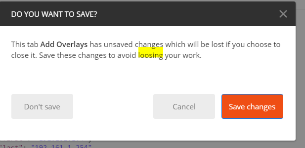 Typo in save dialogue: "Save these changes to avoid _loosing_ your work ...