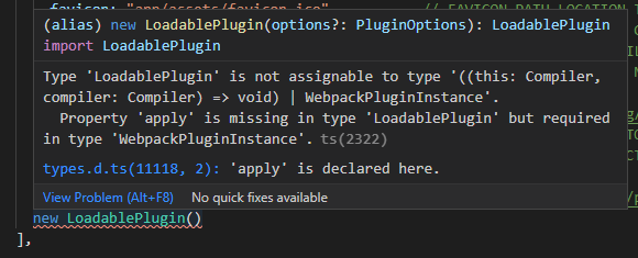 Type 'LoadablePlugin' is not assignable to type '((this: Compiler, compiler: Compiler) => void ...