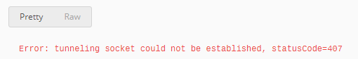 Error: tunneling socket could not be established, statusCode=407. · Issue #5235 · postmanlabs ...