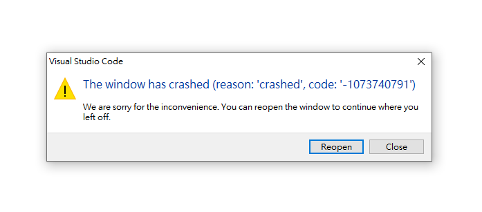 Occur "The window has crashed (reason: 'crashed', code: '-1073740791 ...