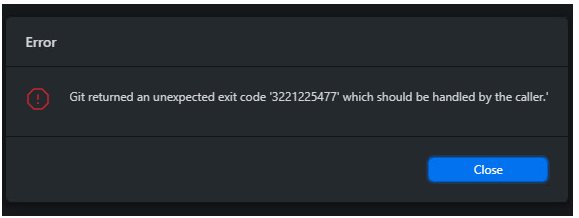 "Git returned an unexpected exit code '3221225477' which should be handled by the caller." when ...