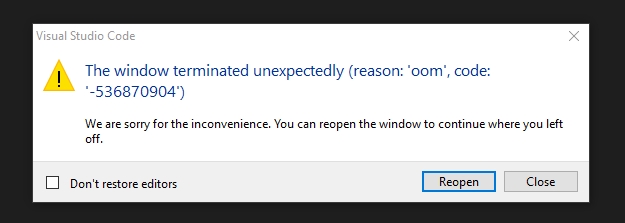 the windows terminated unexpectedly(reason:"oom",code: -536870904) · Issue #179929 · microsoft ...