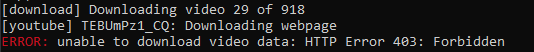 {YouTube] Playlist download with intermittent 403 Error - Forbidden · Issue #30729 · ytdl-org ...