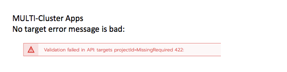 Multi-Cluster App UI: When no target chosen error message should make sense · Issue #17706 ...