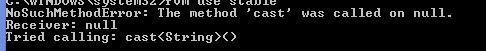 NoSuchMethodError: The method 'cast' was called on null. Receiver: null Tried calling: cast ...