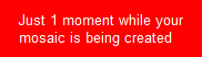 Suggestion - Feedback while the mosaic is being created · Issue #3 · flipswitchingmonkey ...