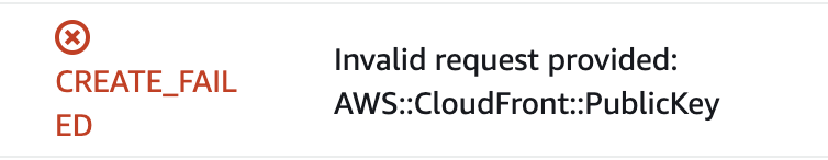 (aws-cloudfront): CfnPublicKey return "Invalid request provided: AWS::CloudFront::PublicKey ...