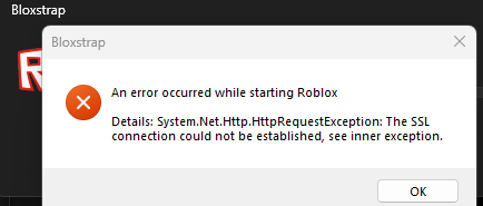Details: System.Net.Http.HttpRequest, SSL could not be established · Issue #137 · bloxstraplabs ...