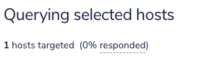 Query > Results and Query > Select targets pages display "1 hosts targeted" (plural) · Issue ...